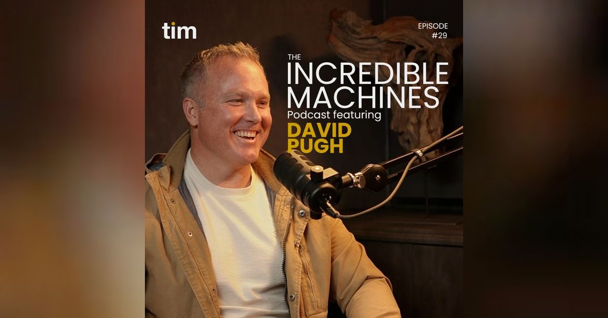 Decide and Act with David Pugh | The Incredible Machines