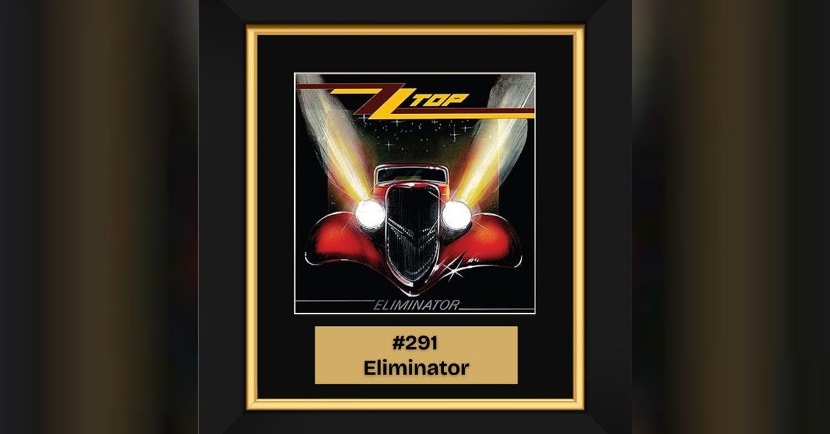 #291 - Eliminator by ZZ Top (1983) | Album Archives | The Vault of ...