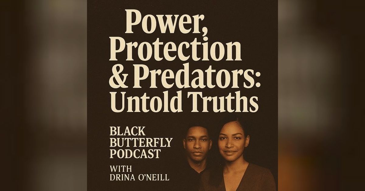 Power, Protection, and Predators: Untold Truths | Black Butterfly ...