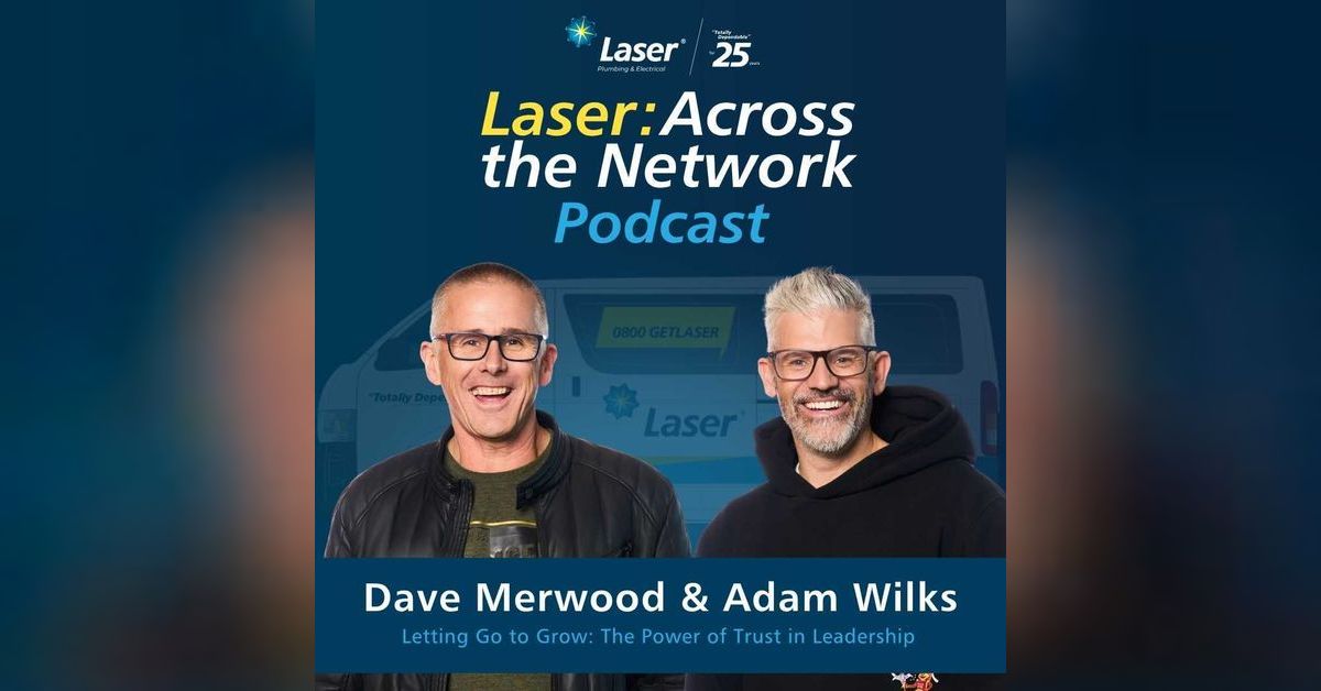 Letting Go to Grow: The Power of Trust in Leadership with Adam and Dave ...