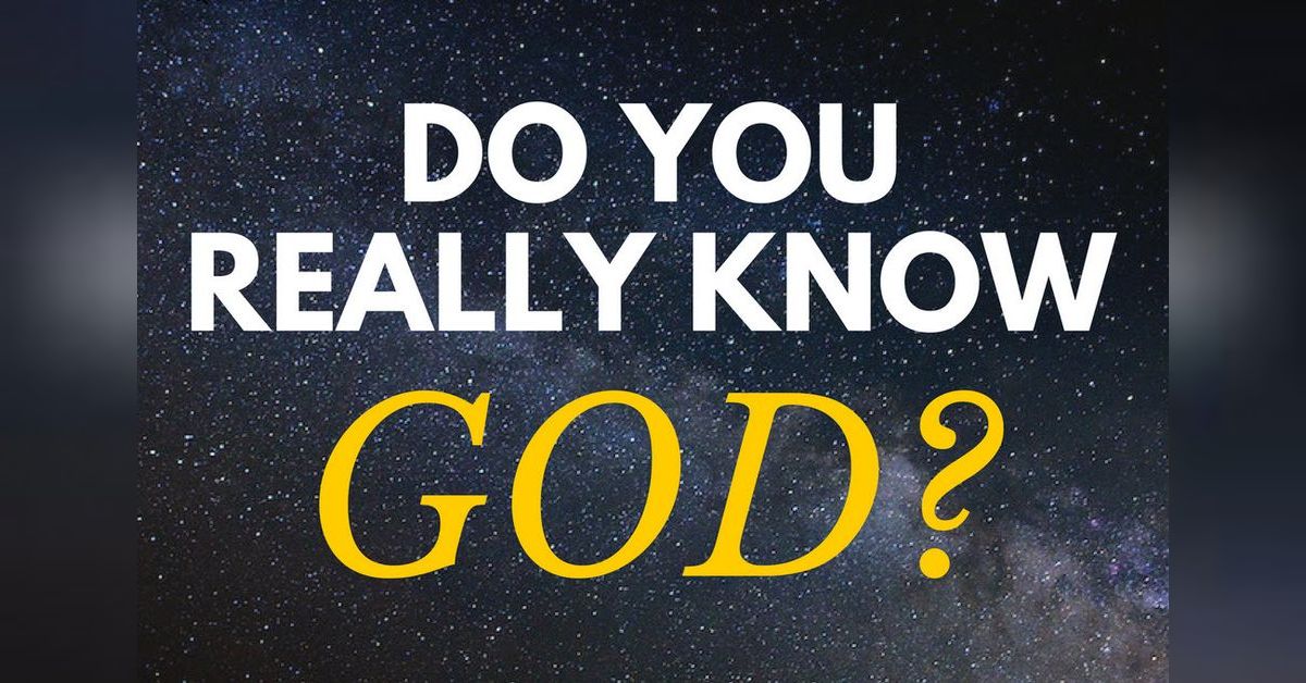 HOW WELL DO WE KNOW GOD? | COMMANDMENT KEEPERS