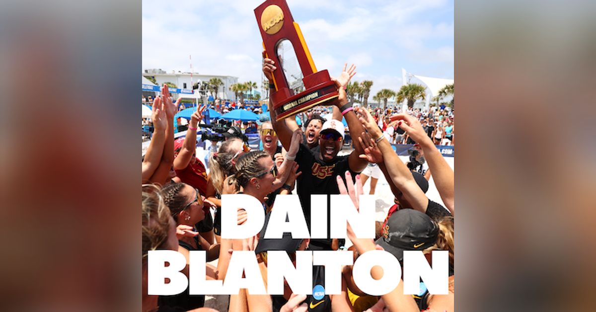 Dain Blanton, USC Beach Volleyball, and the building of an NCAA dynasty ...
