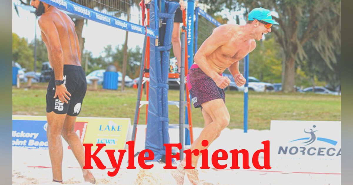 Kyle Friend: ’Make volleyball easy for everyone around you’ | SANDCAST ...