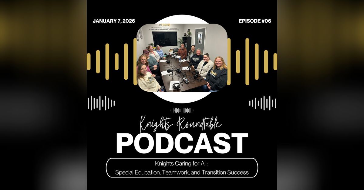 Knights Roundtable Podcast - Knights Caring for All: Special Education ...
