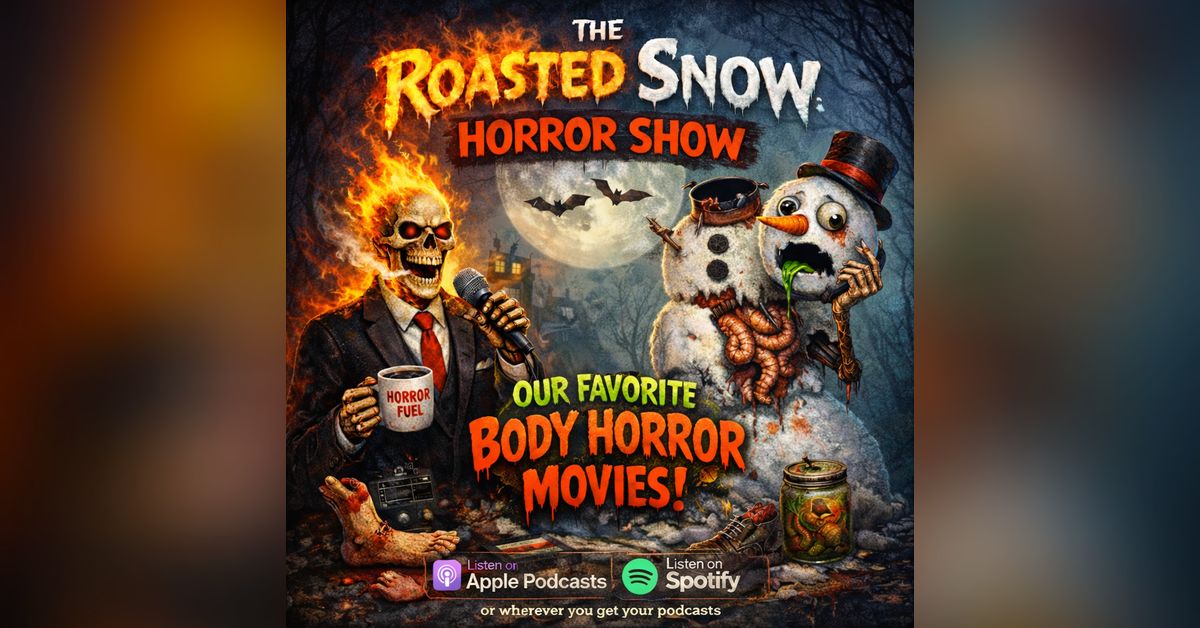 Our Top 5 Body Horror Films - Audio Version | Roasted Snow Horror Show
