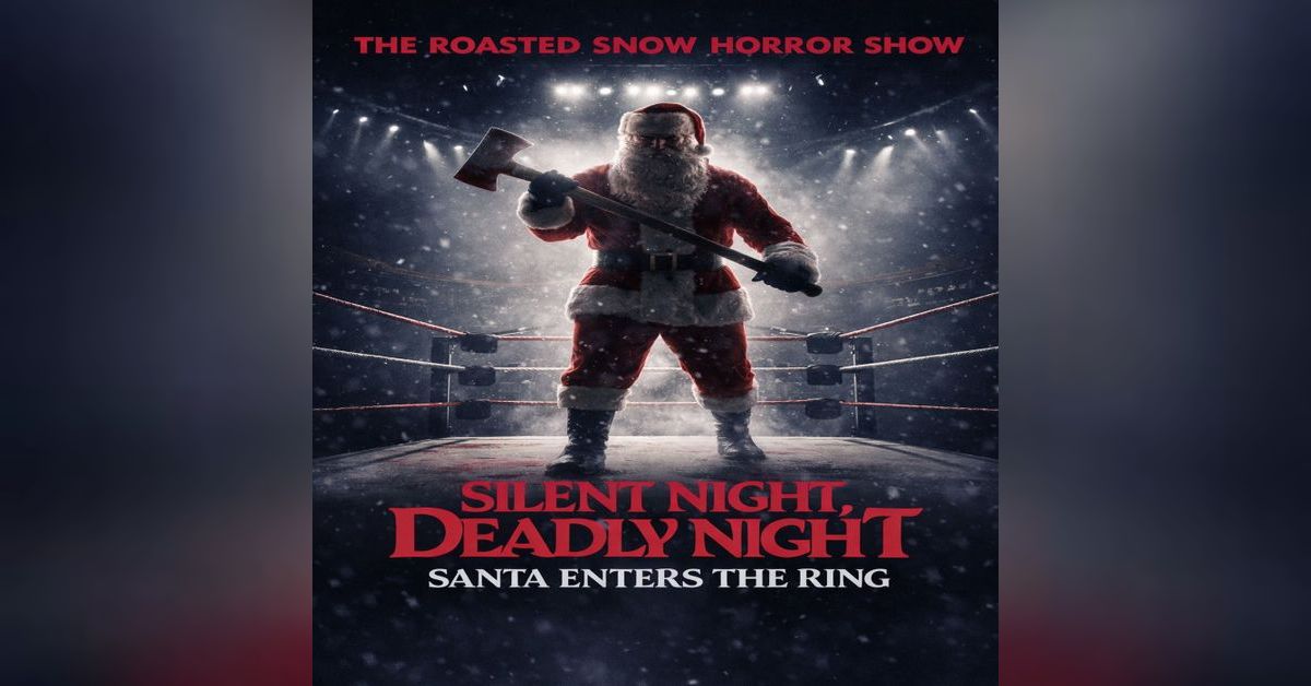 Silent Night Deadly Night Comes Down The Chimney | Roasted Snow Horror Show