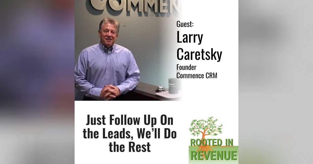 Follow Up On the Leads, We’ll Do the Rest | Rooted In Revenue