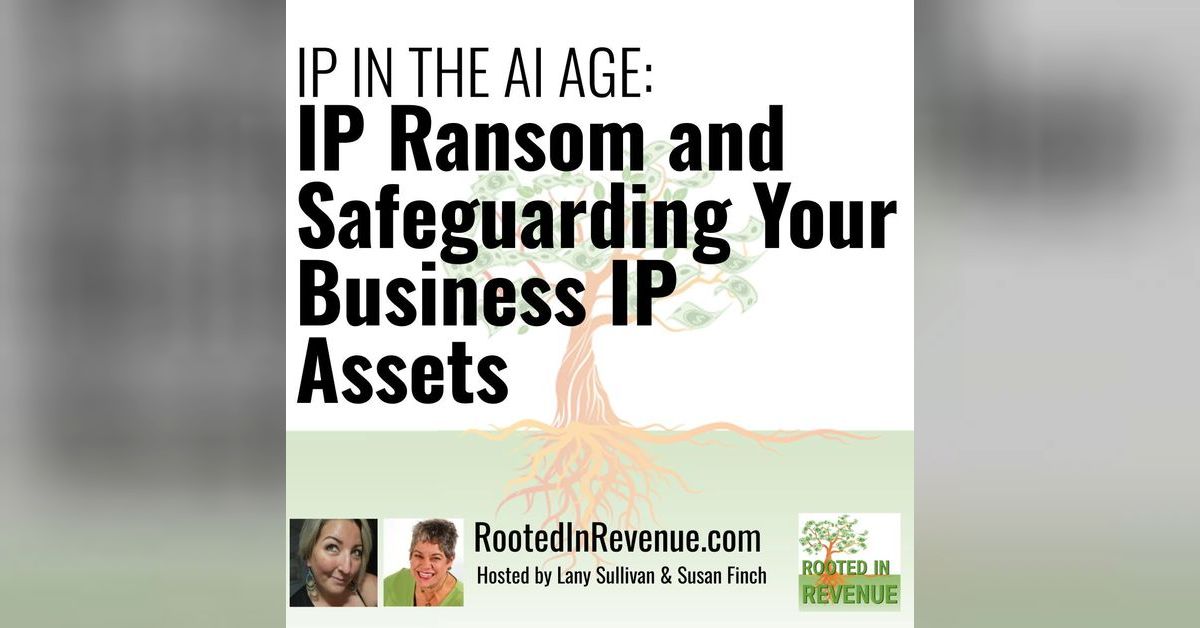 IP in the AI Age, IP Ransom, and Safeguarding Your Business IP Assets ...