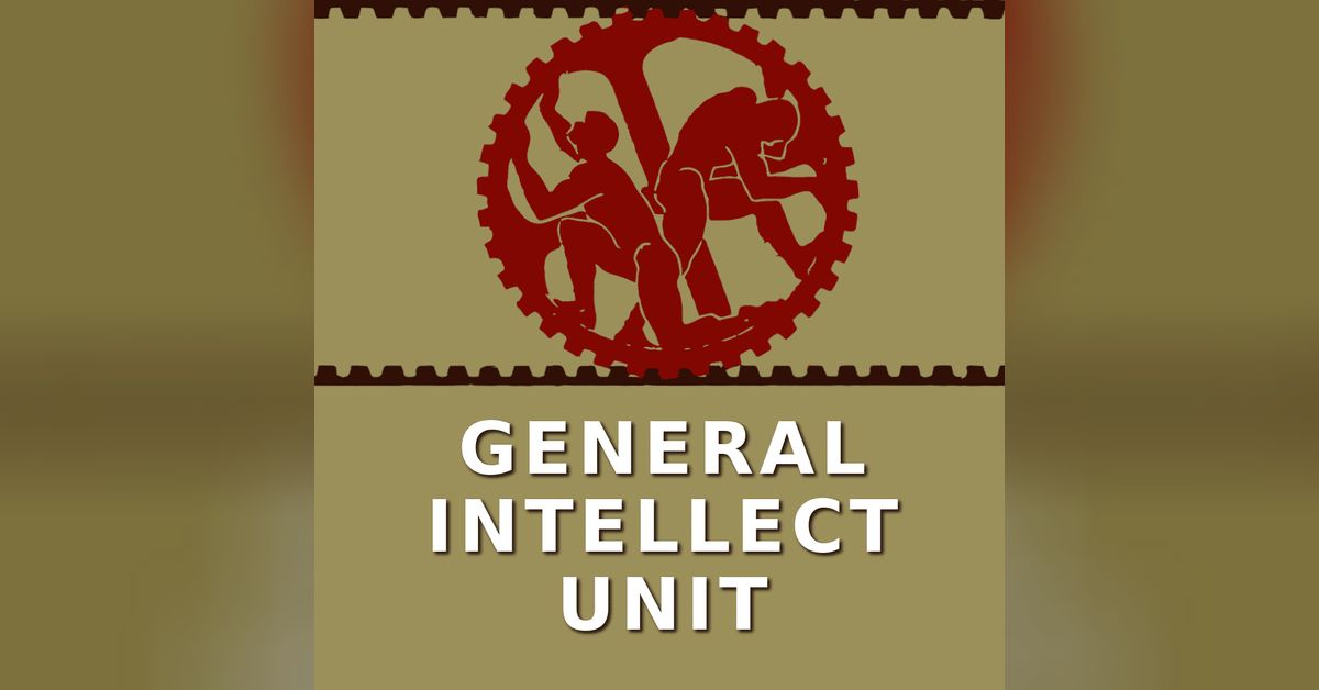 060 - The Human Use of Human Beings, Part 1 | General Intellect Unit