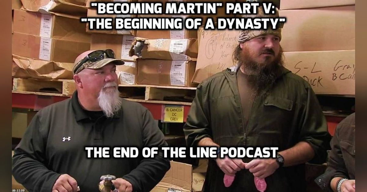 The End Of The Line Podcast - "Becoming Martin" Part V: "The Beginning ...