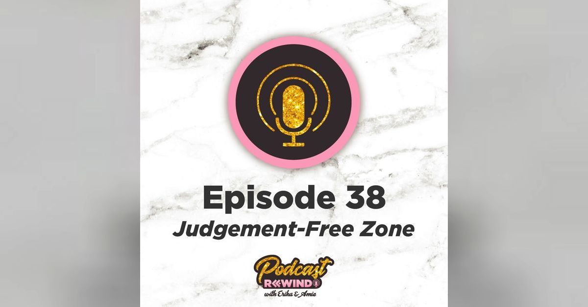 Episode 38: Judgement-Free Zone | Happy Hour Rewind