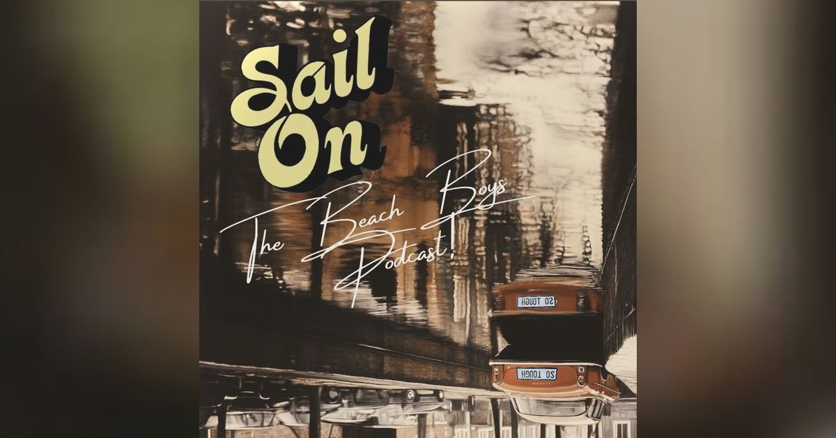 89 - The Flame(s) | Sail On: The Beach Boys Podcast