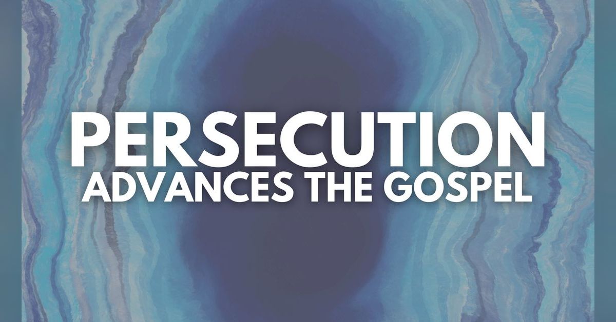 Persecution Advances the Gospel | Victory World Outreach