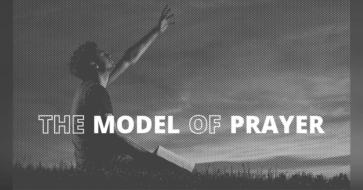 The Model of Prayer | Victory World Outreach