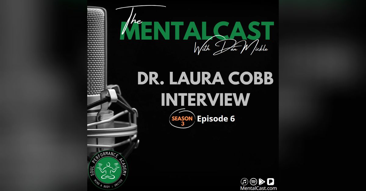 Dr. Laura Cobb Interview (S3:E06) | The Mental Cast