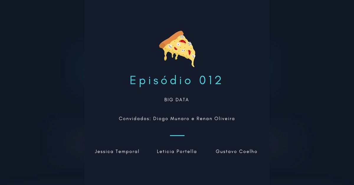 Episódio 012: Big Data | Pizza de Dados
