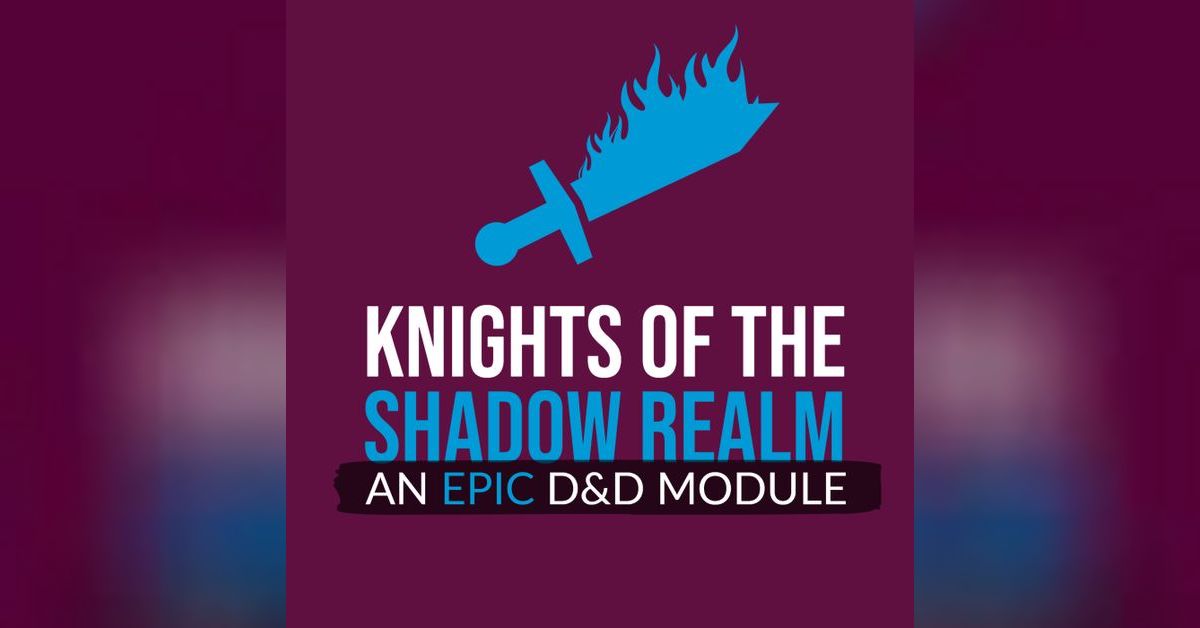 HSG110: Knights of the Shadow Realm an Epic DnD Module | High Shelf ...