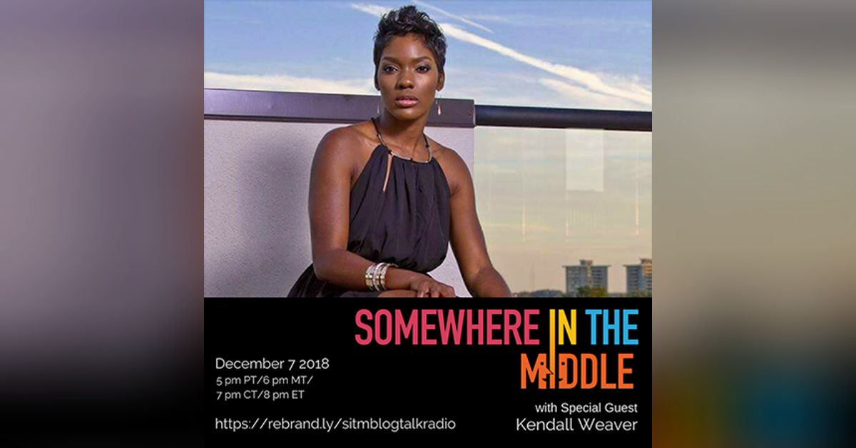 Somewhere in the Middle with Financial Strategist Kendall Weaver ...