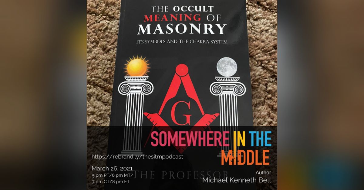Author Michael Kenneth Bell Discusses the Link between Masonic ...