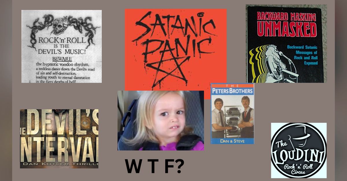 Satanic Panic; Then and Now | The Loudini Rock and Roll Circus