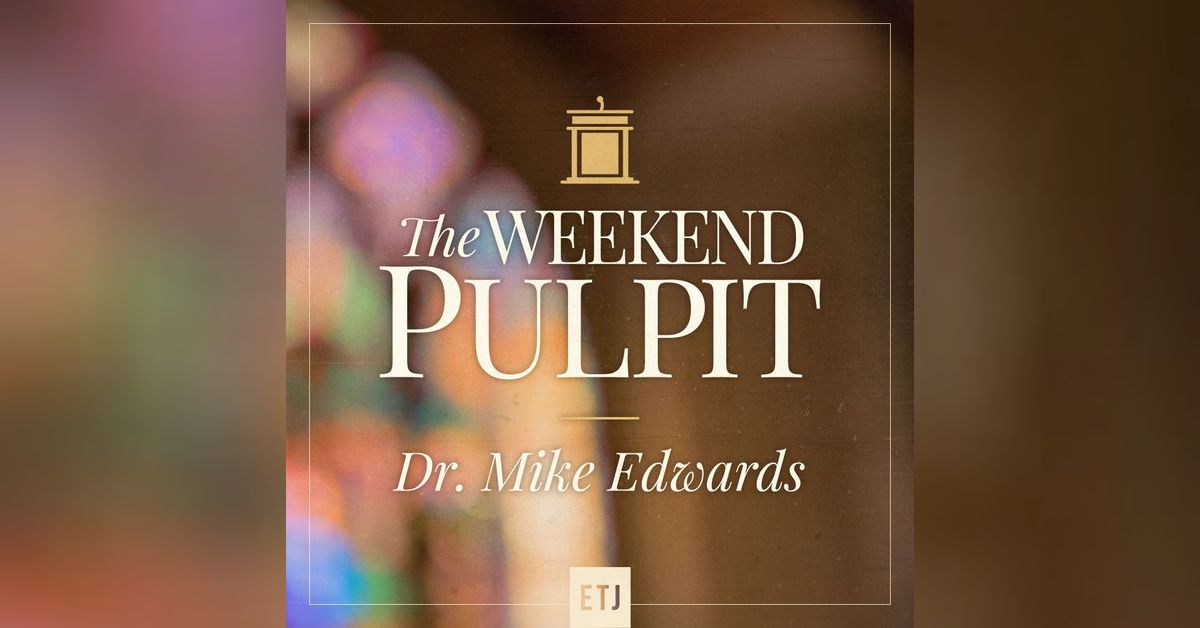 The Weekend Pulpit: God Is Able by Dr. Mike Edwards | Enjoying the Journey