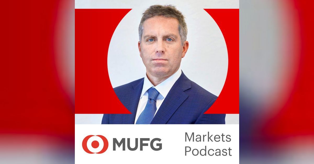 The Transition to Mid-Cycle: The MUFG Global Markets Podcast | The MUFG Global Markets Podcast