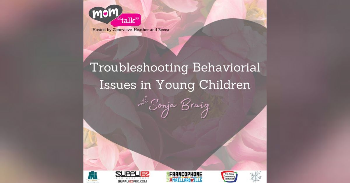 Troubleshooting Behavioural Issues in Young Children with Sonja Braig ...