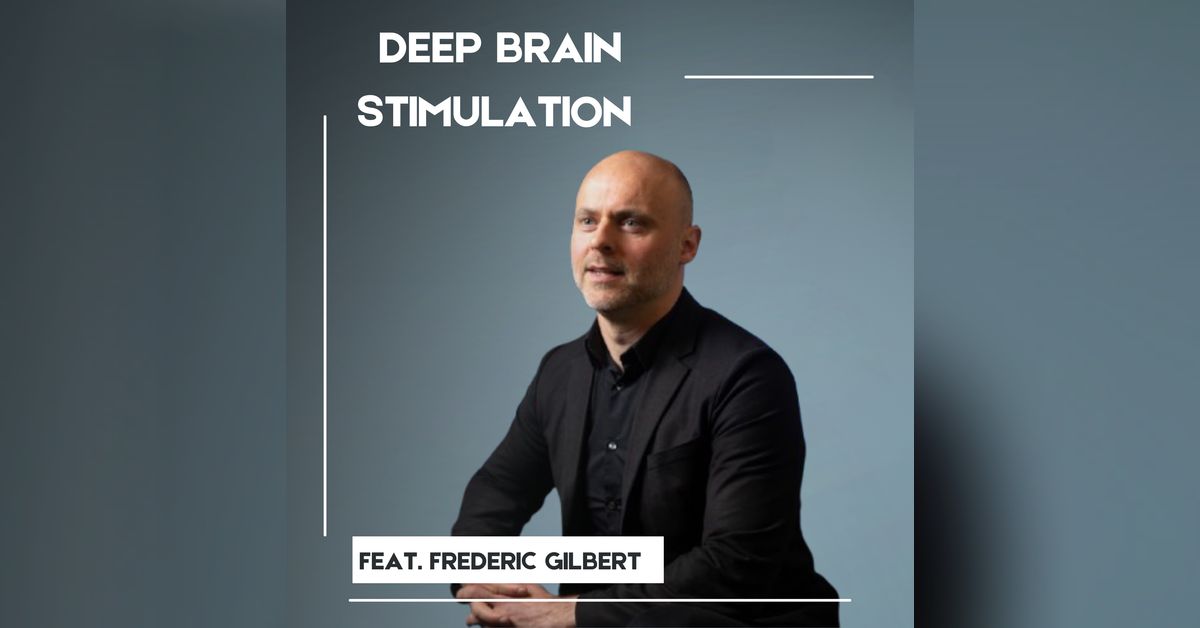 Deep Brain Stimulation: A Conversation with Frederic Gilbert | Ethics in Action Podcast