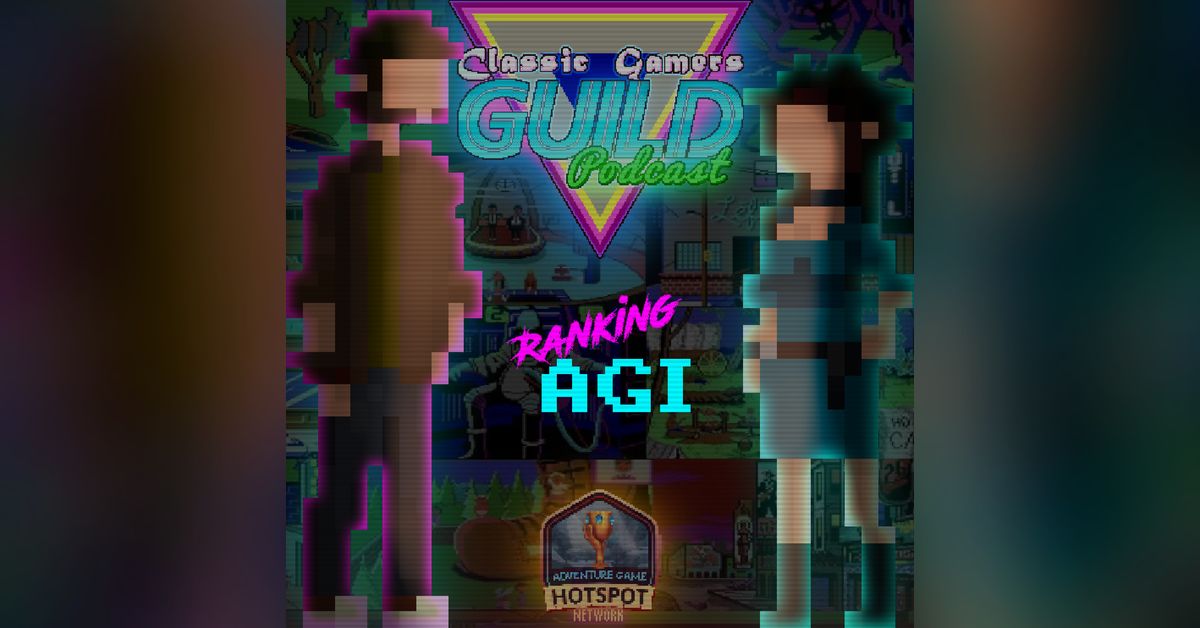 Ranking Sierra AGI Games | The Classic Gamers Guild Podcast