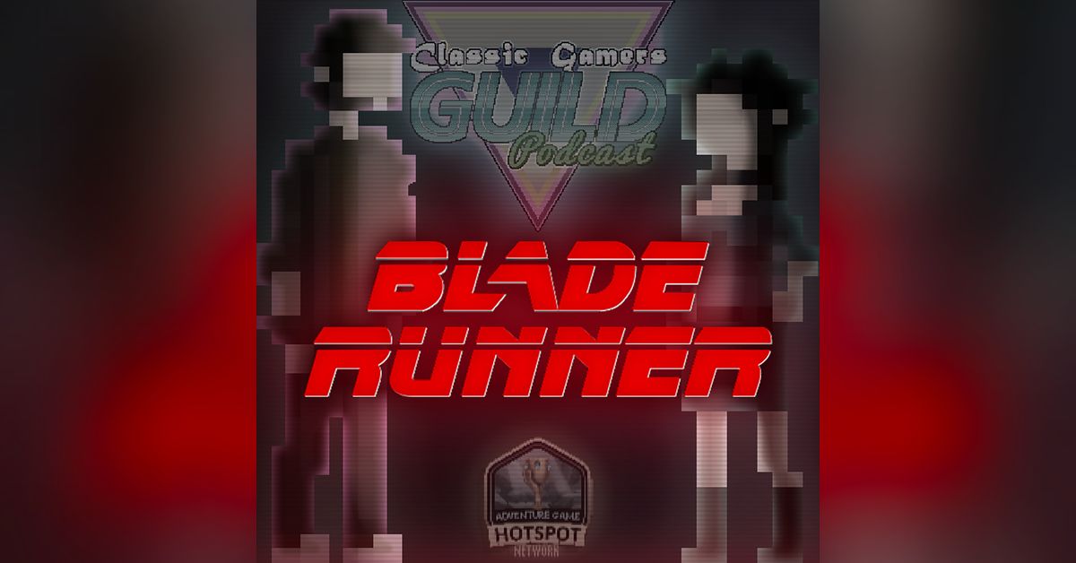 Blade Runner | The Classic Gamers Guild Podcast