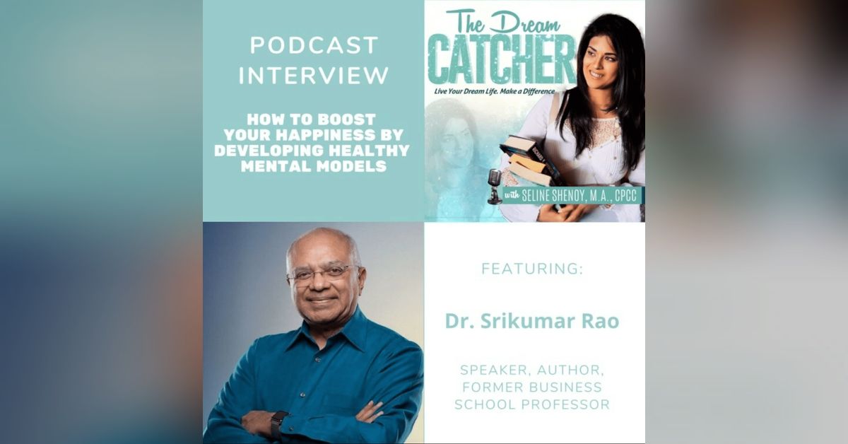 [Interview] How to Boost Your Happiness by Developing Healthy Mental Models (feat. Dr. Srikumar ...