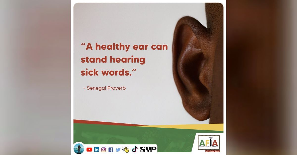 A Healthy Ear Can Stand Hearing Sick Words | African Proverbs ...