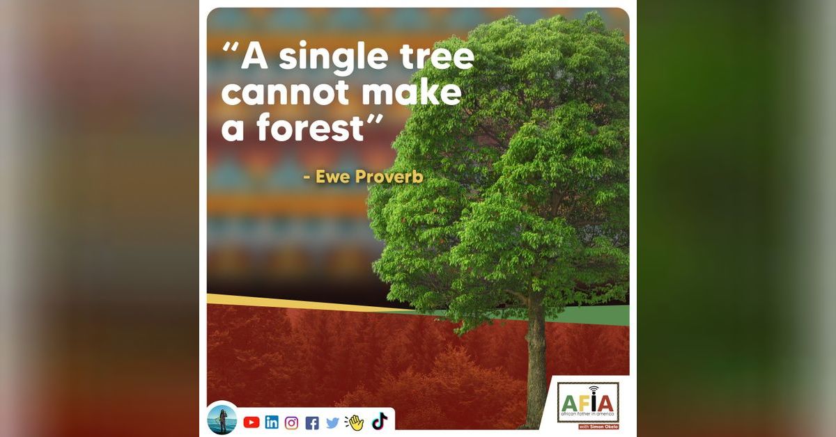 A Single Tree Cannot Make a Forest | AFIAPodcast | African Proverbs ...