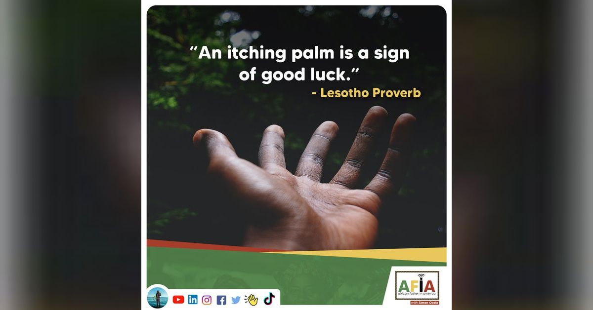 An Itching Palm is a Sign of Good Luck | African Proverbs | AFIAPodcast ...
