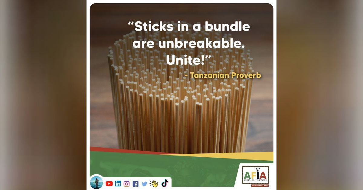 The Power of Unity | AFIAPodcast | African Proverbs | AFIA Podcast