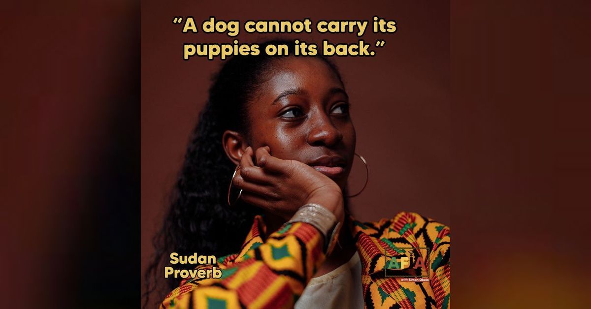 Sudanese Proverbs | African Proverbs | AFIAPodcast | AFIA Podcast