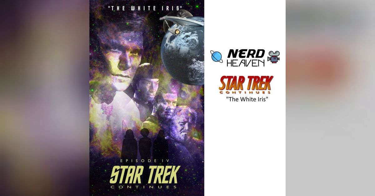 Star Trek Continues ”The White Iris” - Detailed Analysis& Review | Nerd ...