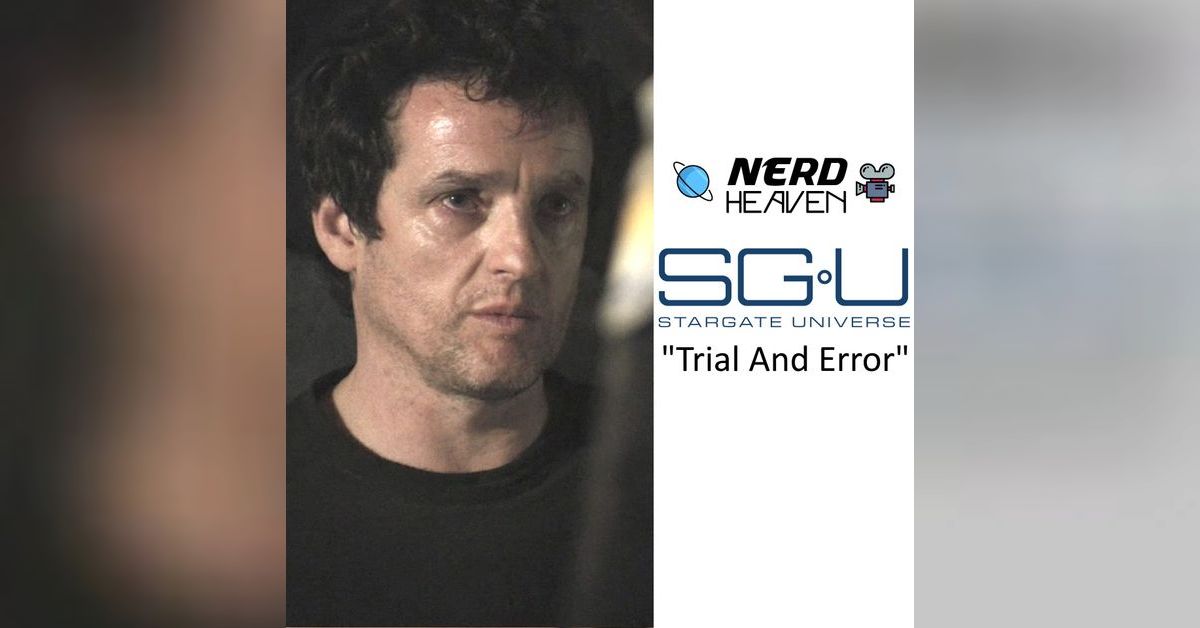 Stargate Universe ”Trial And Error” - Detailed Analysis & Review | Nerd ...