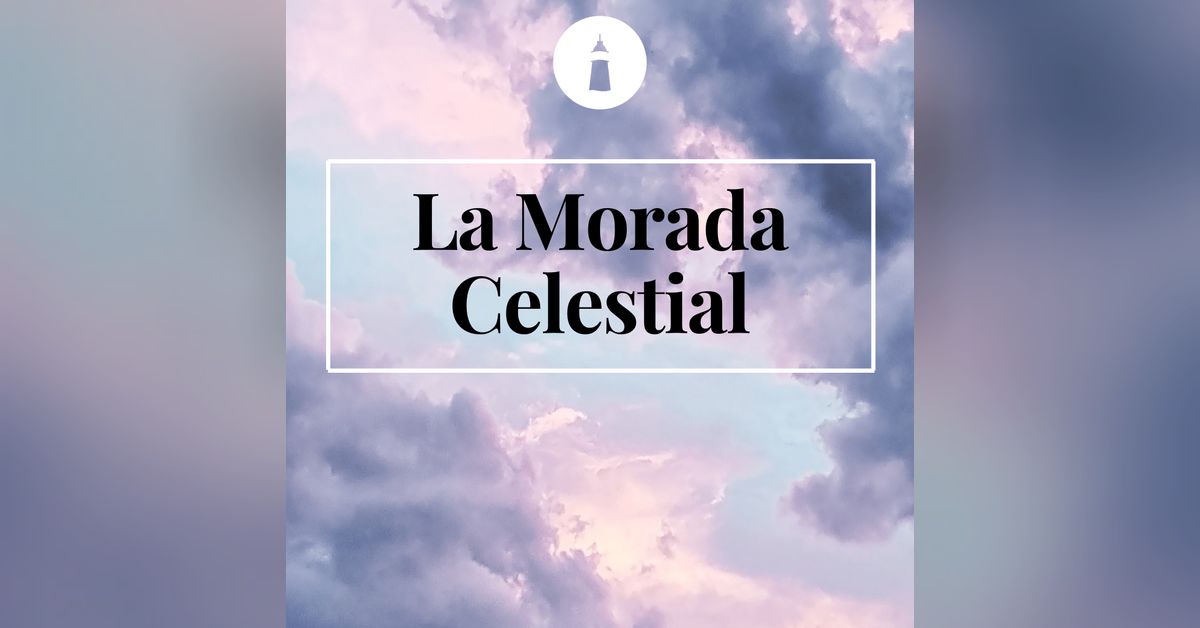 La Gloria de Cristo Será Nuestra - Serie: La Morada Celestial | El Faro ...