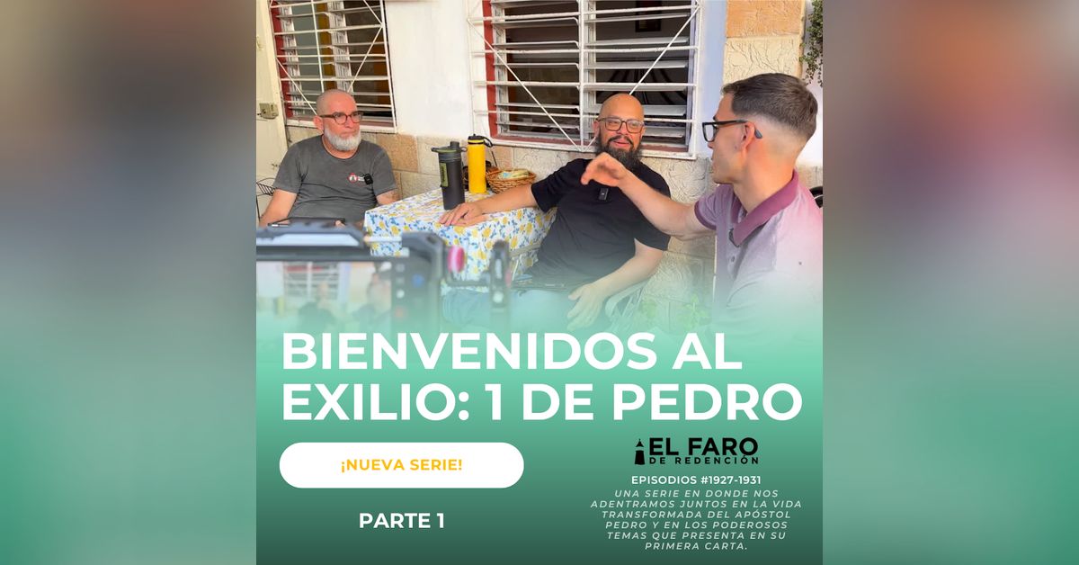 Una esperanza viva - Serie: Bienvenidos al exilio | El Faro de Redención