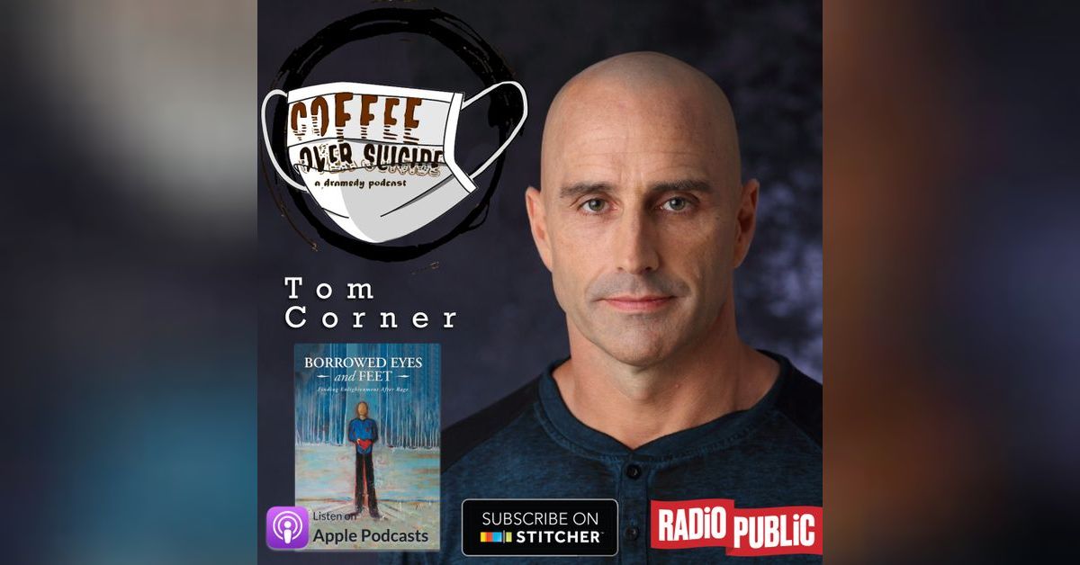 Coffee Over Suicide # 99 - Tom Corner | Coffee over Suicide