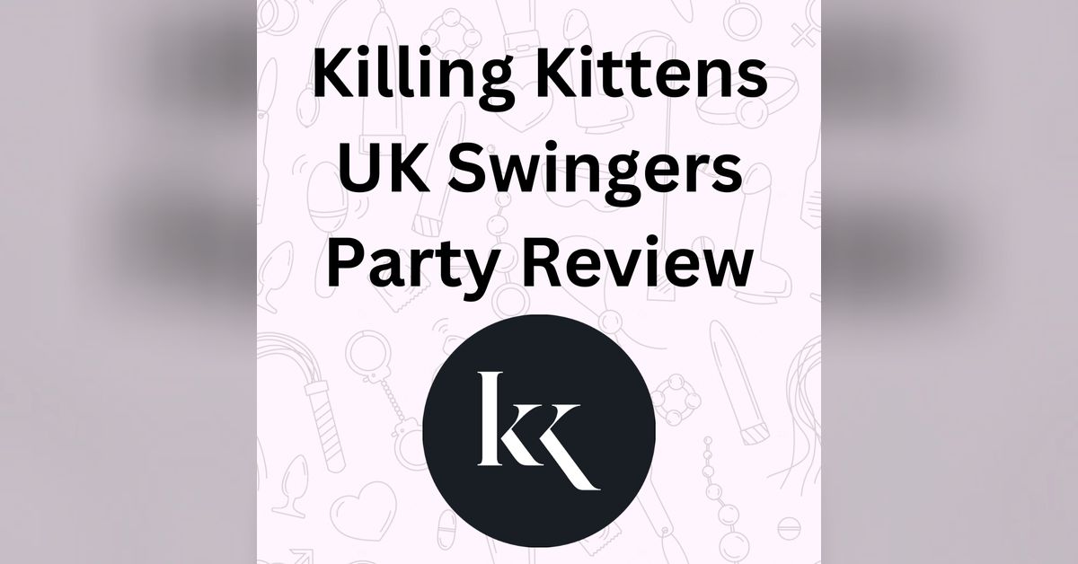Killing Kittens Mansion Party UK Swingers Review | Wanderlust Swingers - A Swinger Podcast ...