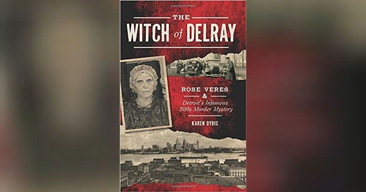 Straight From The Author 10: The Witch of Delray: Rose Veres & Detroit ...