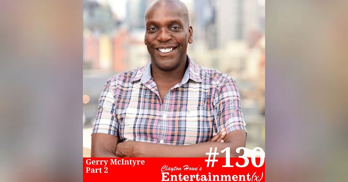 Gerry McIntyre ”The Mayor of Broadway” PART 2 | Clayton Howe’s ...