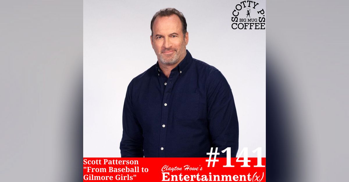 Scott Patterson ”Baseball to Gilmore Girls” Part 1 | Clayton Howe’s ...