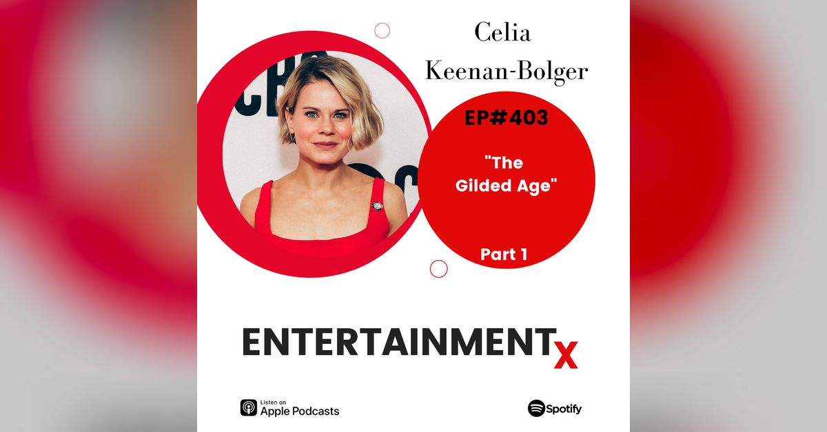 Celia Keenan-Bolger Part 1 ”The Gilded Age” | Clayton Howe’s Entertainmentx