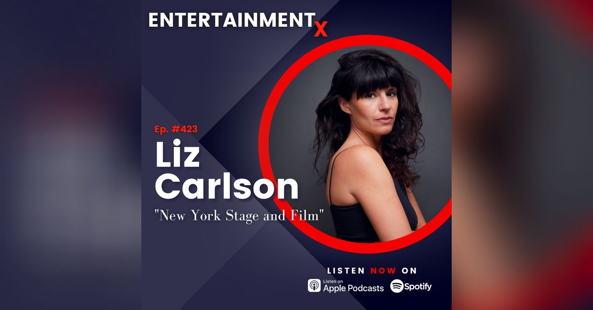 Liz Carlson ”New York Stage and Film” | Clayton Howe’s Entertainmentx