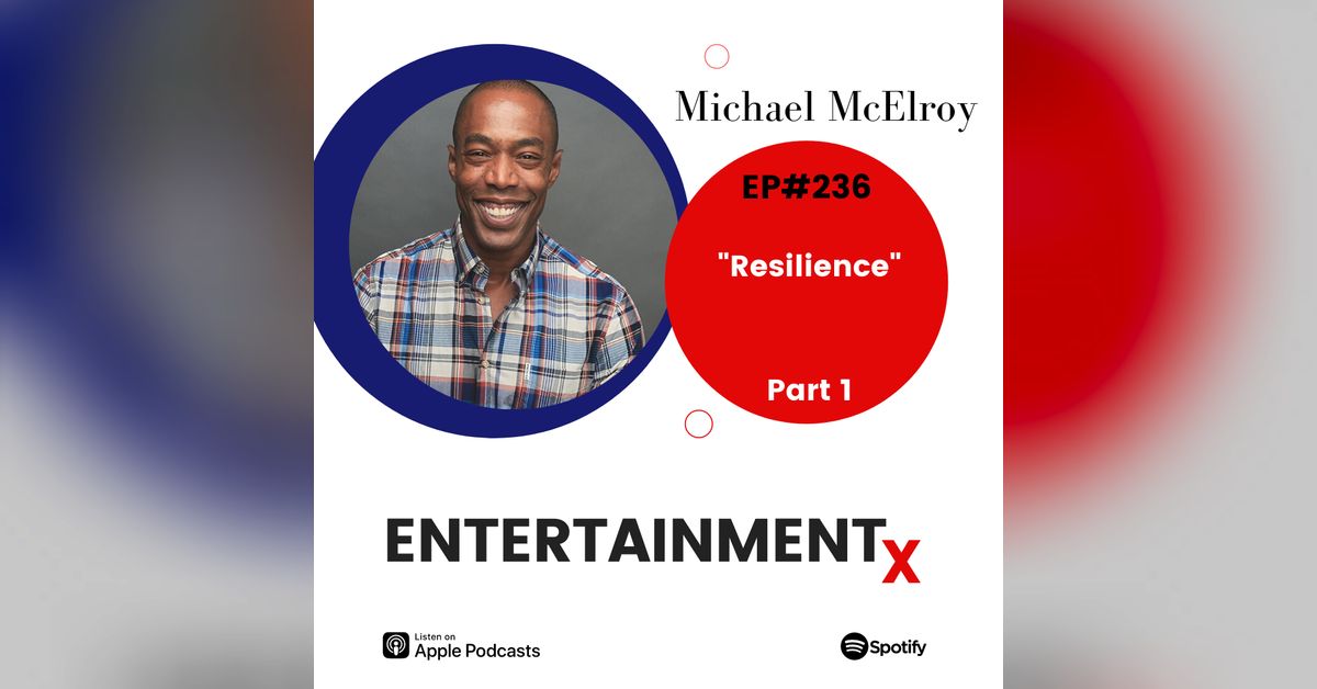 Michael McElroy Part 1 ”Resilience” | Clayton Howe’s Entertainmentx