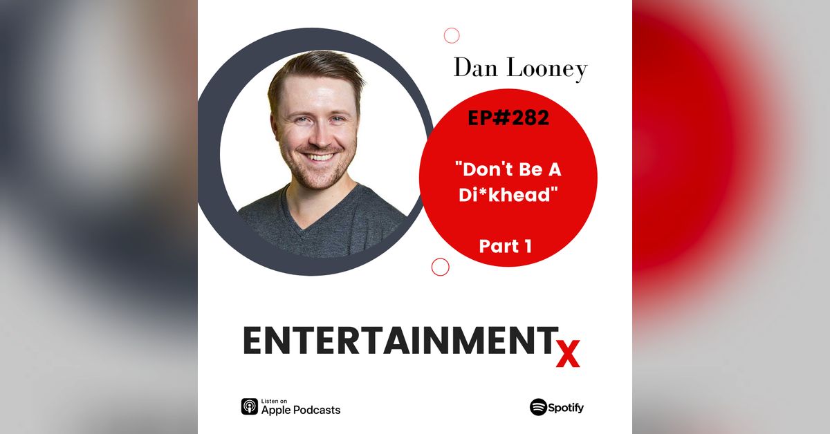 Dan Looney Part 1 ”Don’t Be A Di*khead” | Clayton Howe’s Entertainmentx