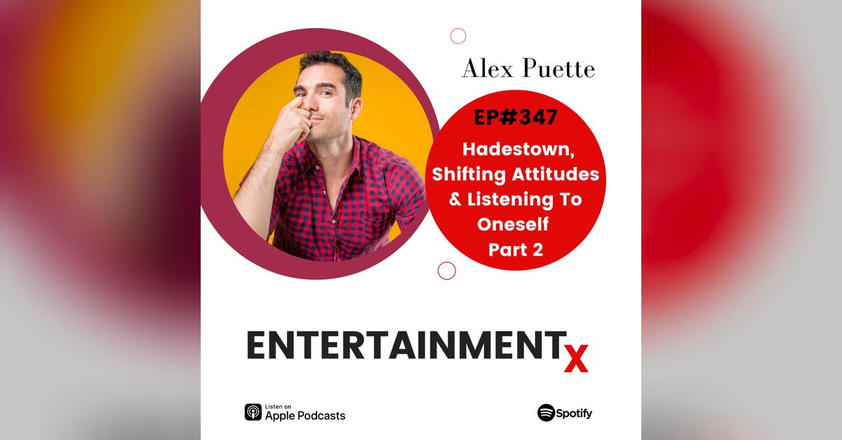 Alex Puette Part 2 Hadestown on Broadway | Clayton Howe’s Entertainmentx